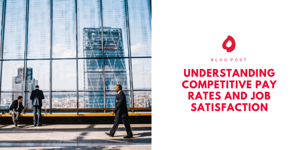 Understanding Competitive Pay Rates and Job Satisfaction - Focus People